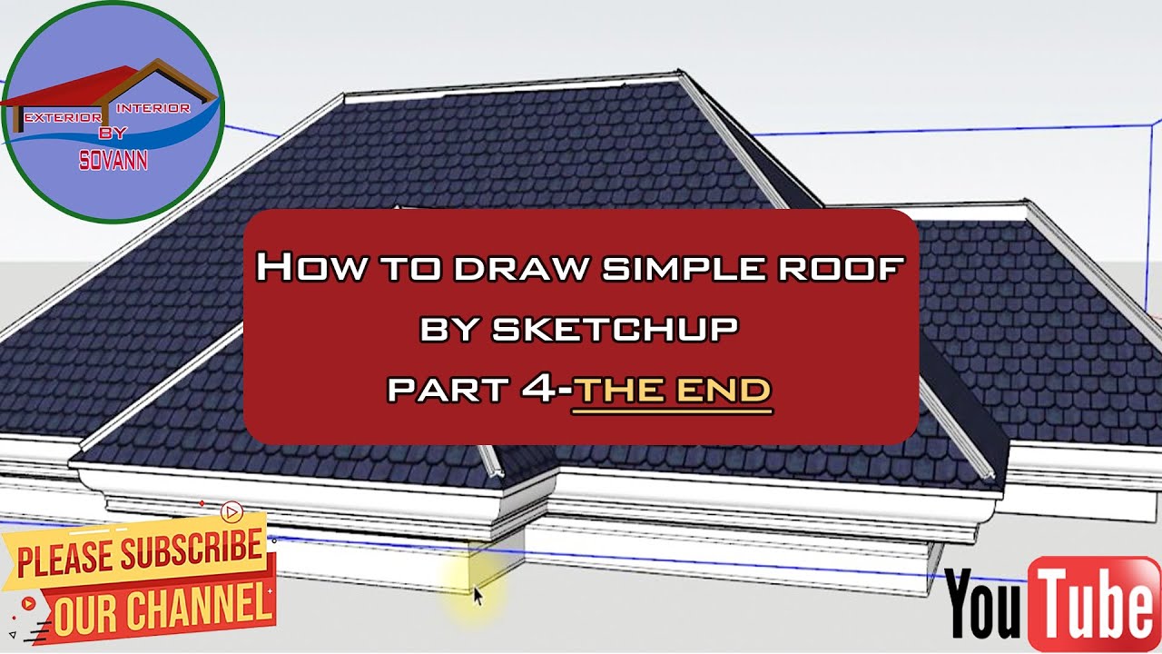 How to draw simple Roof by Sketchup Part4 The end - YouTube