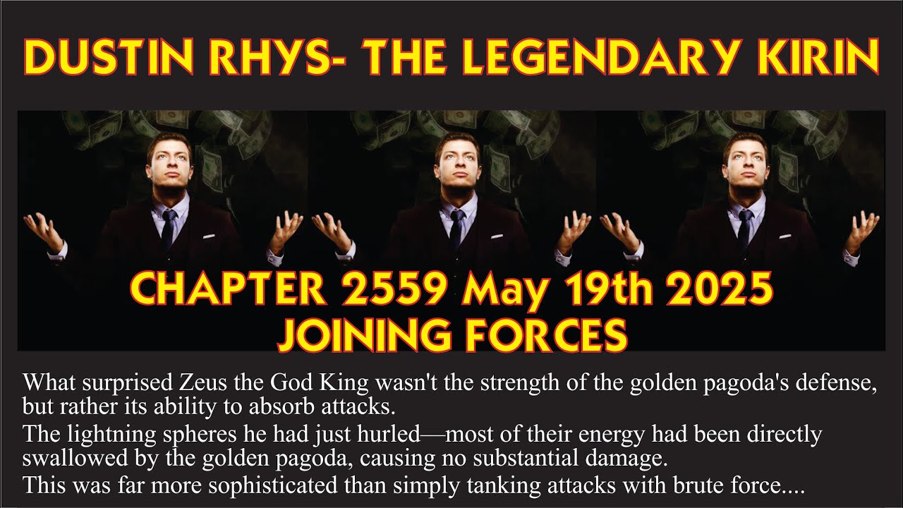 Chapter 2559: JOINING FORCES- Dustin Rhys The Legendary Kirin- Latest ...