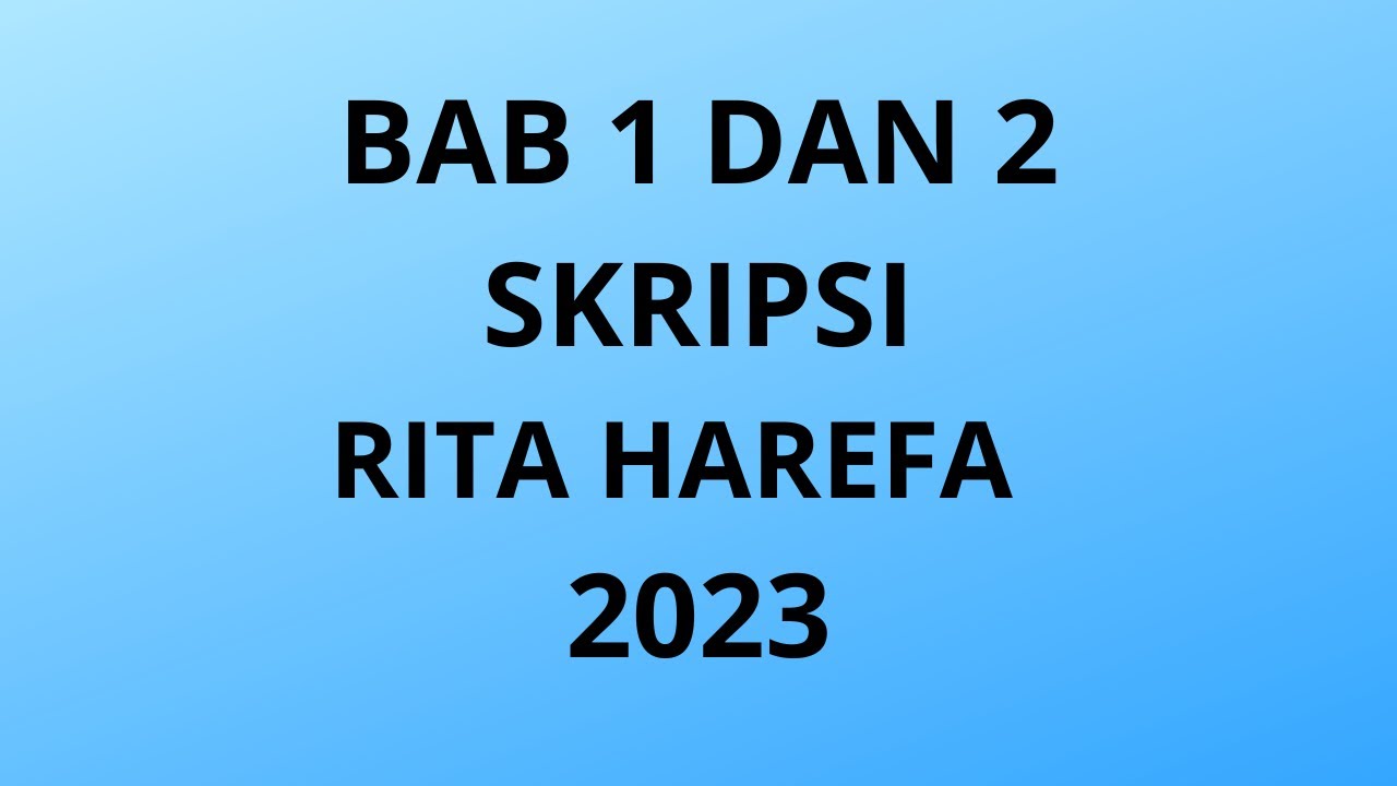 BAB 1 DAN 2 SKRIPSI RITA ELVINA NOVRIYANTI HAREFA - YouTube