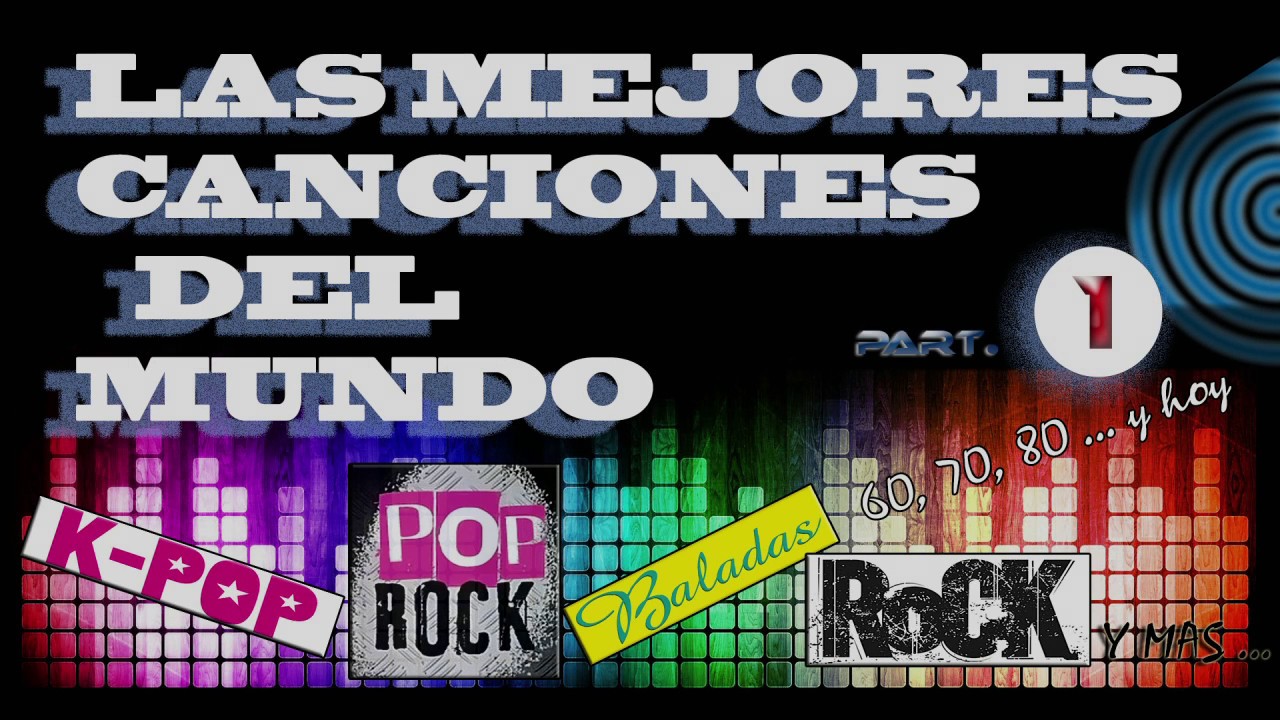 Música - Las Mejores Canciones Del Mundo Parte 1 - YouTube