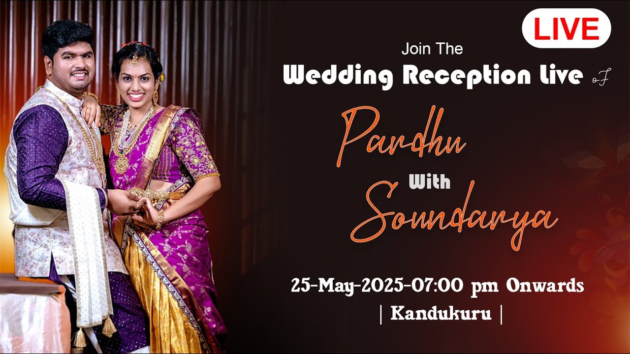 Pardhu with Soundarya | Wedding Reception Live | 25-May-2025-07:00 pm Onwards | Kandukuru ...