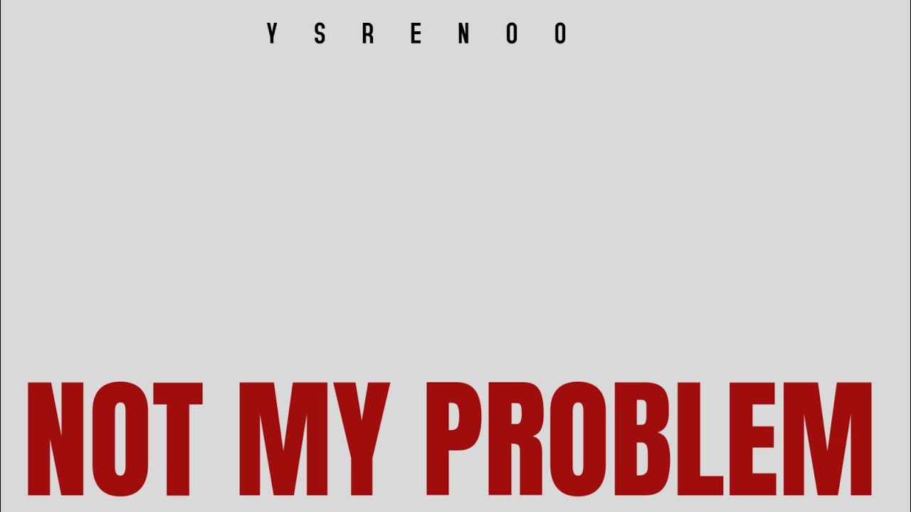 Not My Problem (Remix) - YSRenoo (Official Audio) - YouTube