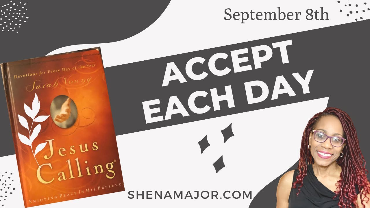 Jesus Calling | Accept Each Day Exactly As It Comes | September 8th ...