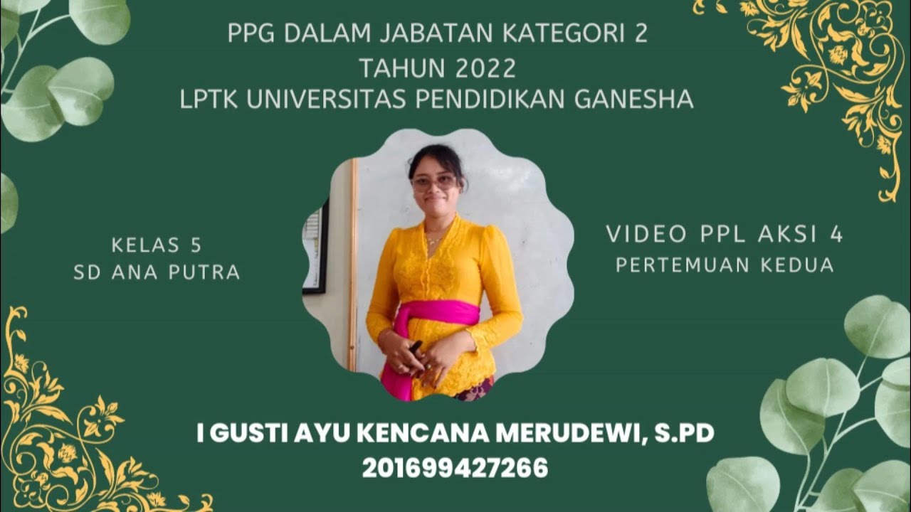 Video 15 menit PPL Aksi 4 Pertemuan ke-2 I Gusti Ayu Kencana Merudewi 201699427266 - YouTube