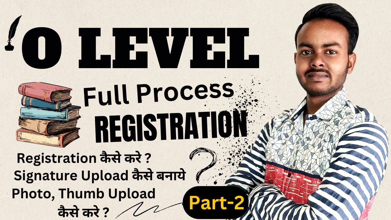O Level Registration Process II O Level Registration Form July 2025 II ...