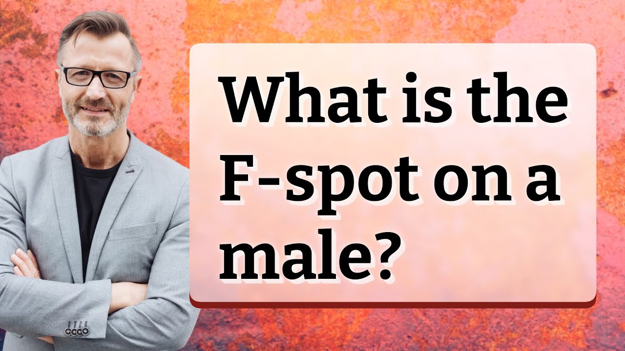 What Is The F spot On A Male YouTube what-is-the-f-spot-on-a-male-youtube