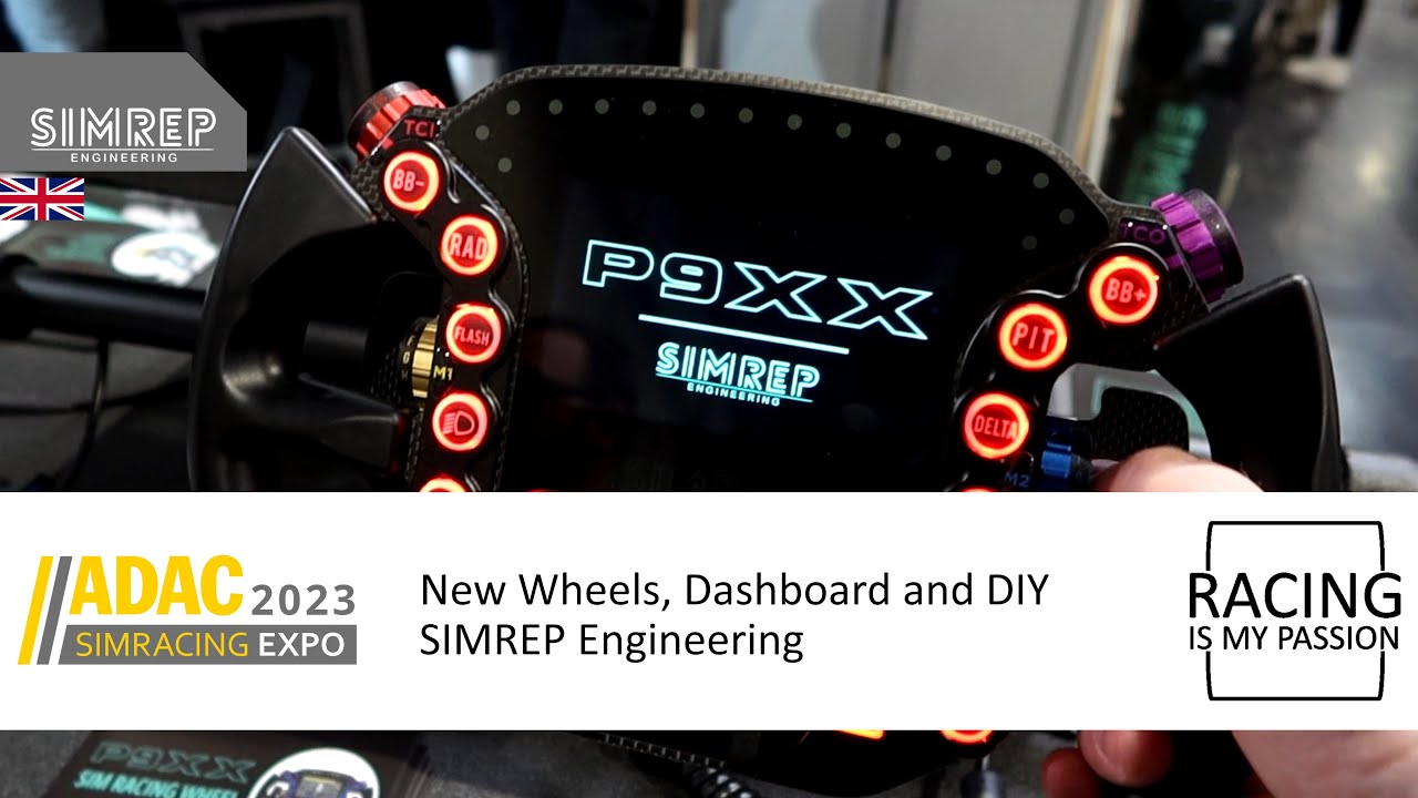 ADAC SimRacing Expo 2023 - SIMREP Engineering - New Wheels, Dashboard and DIY - YouTube