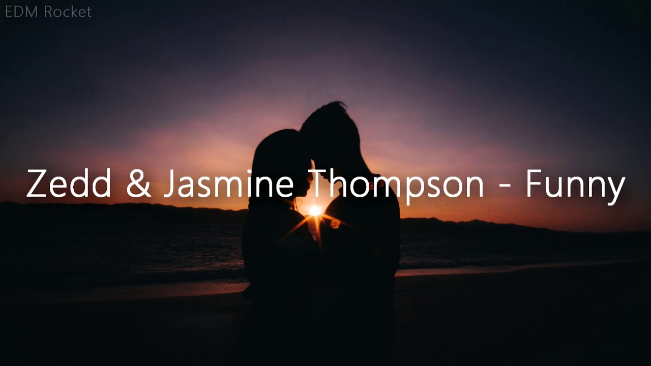 【現在的你，真是可笑】Zedd & Jasmine Thompson - Funny 中英歌詞 - YouTube