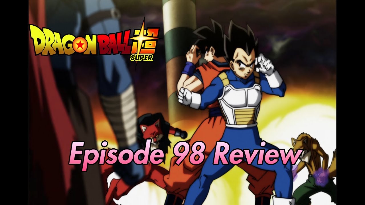 Dragon Ball Super Episode 98 Review - YouTube