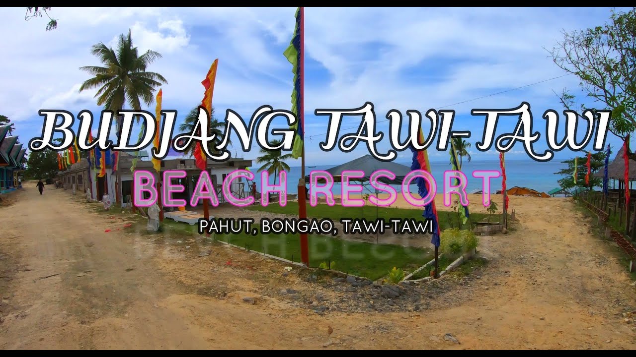 BUDJANG TAWI TAWI BEACH RESORT IN 2023 | Pahut, Bongao,Tawi-Tawi ...