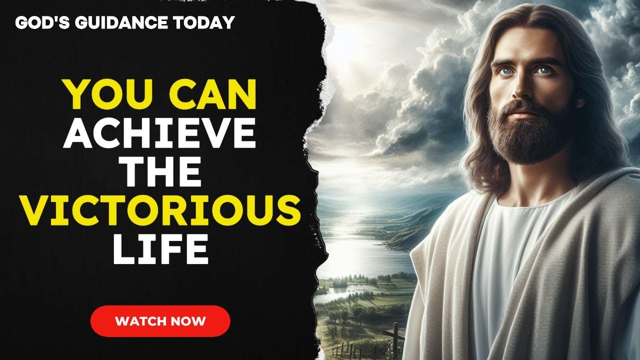 You Can Achieve The Victorious Life | God Says | God Message Now | God ...