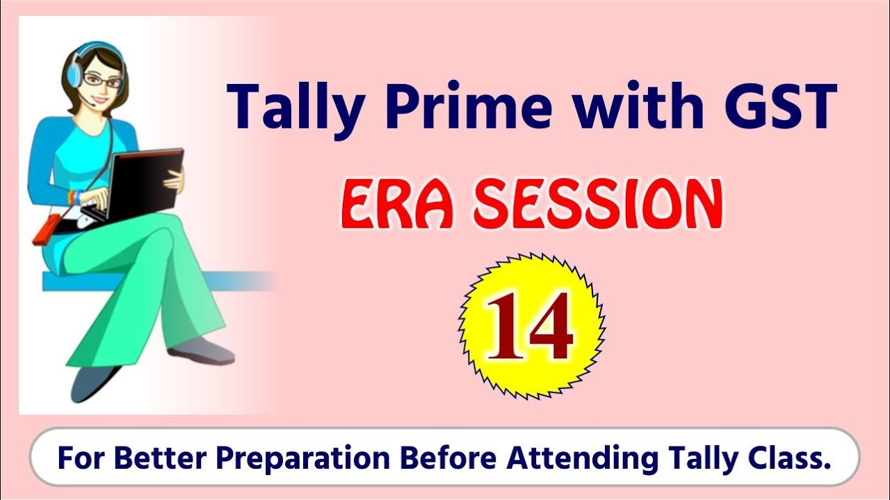 TALLY PRIME WITH GST- ERA 2.0 - SESSION - 14 | For better preparation ...