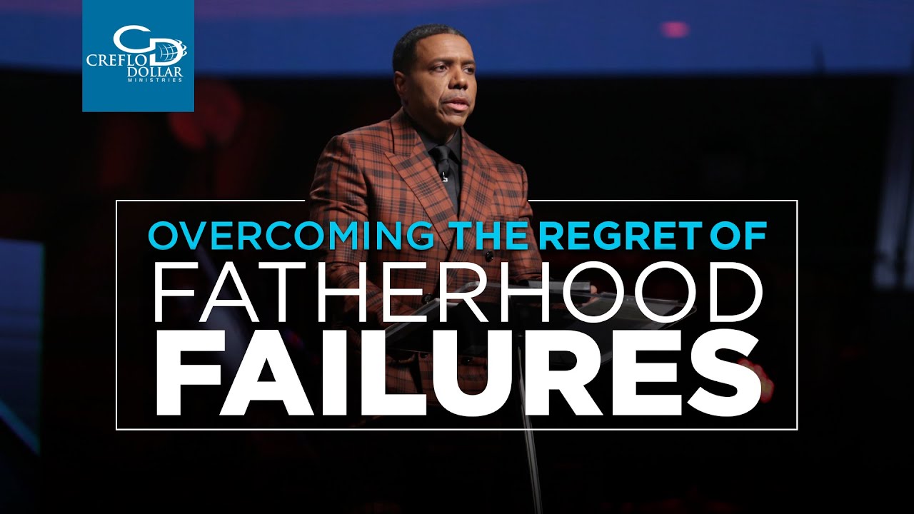 Overcoming the Regret of Fatherhood Failures - Sunday Service - YouTube