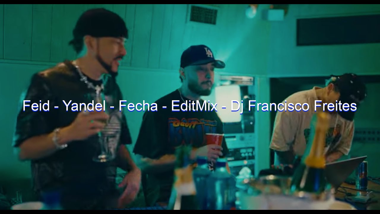 Feid - Yandel - Fecha - EditMix - Dj Francisco Freites - YouTube