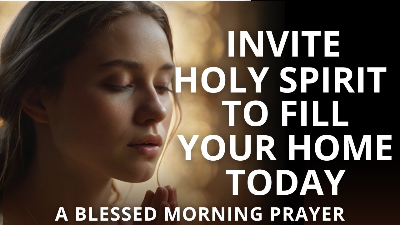Lord, Fill Me with Your Holy Spirit Today - Morning Prayer - YouTube