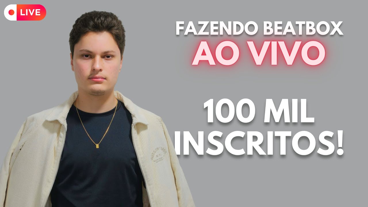 FAZENDO BEATBOX AO VIVO - Live Especial de 100 MIL INSCRITOS! - YouTube