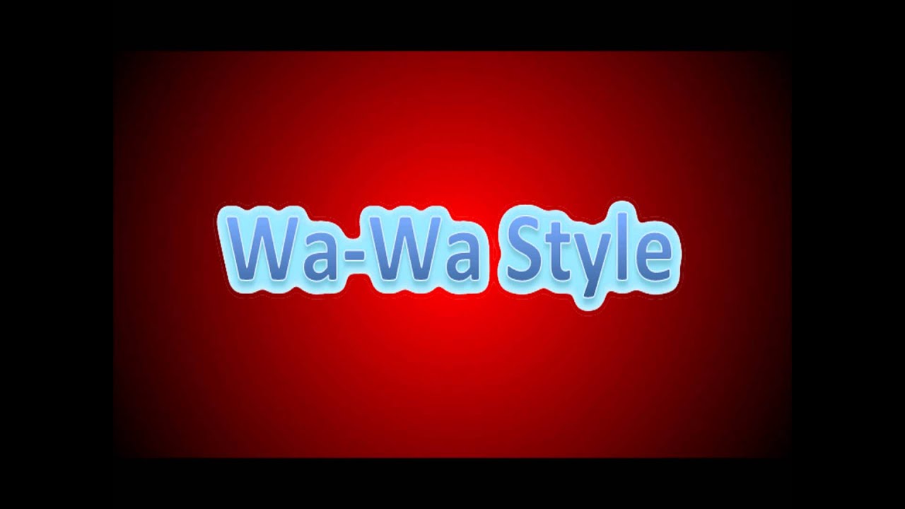 Wa-Wa Style - YouTube