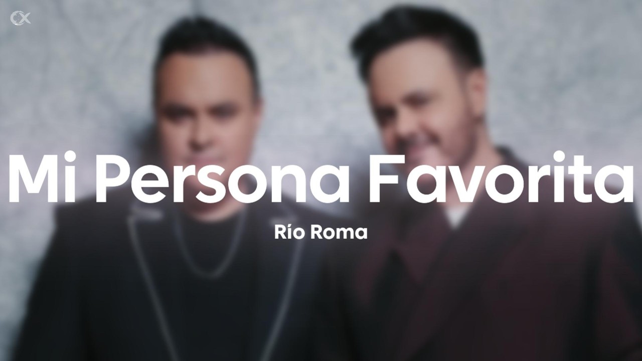 Río Roma - Mi Persona Favorita (Letra/Lyrics) - YouTube