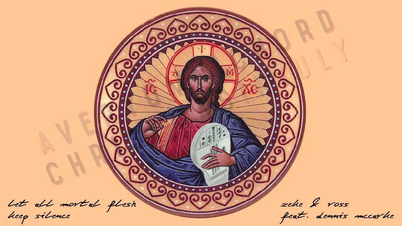 Let All Mortal Flesh Keep Silence - Zeke & Ross feat. Dennis McCarke ...