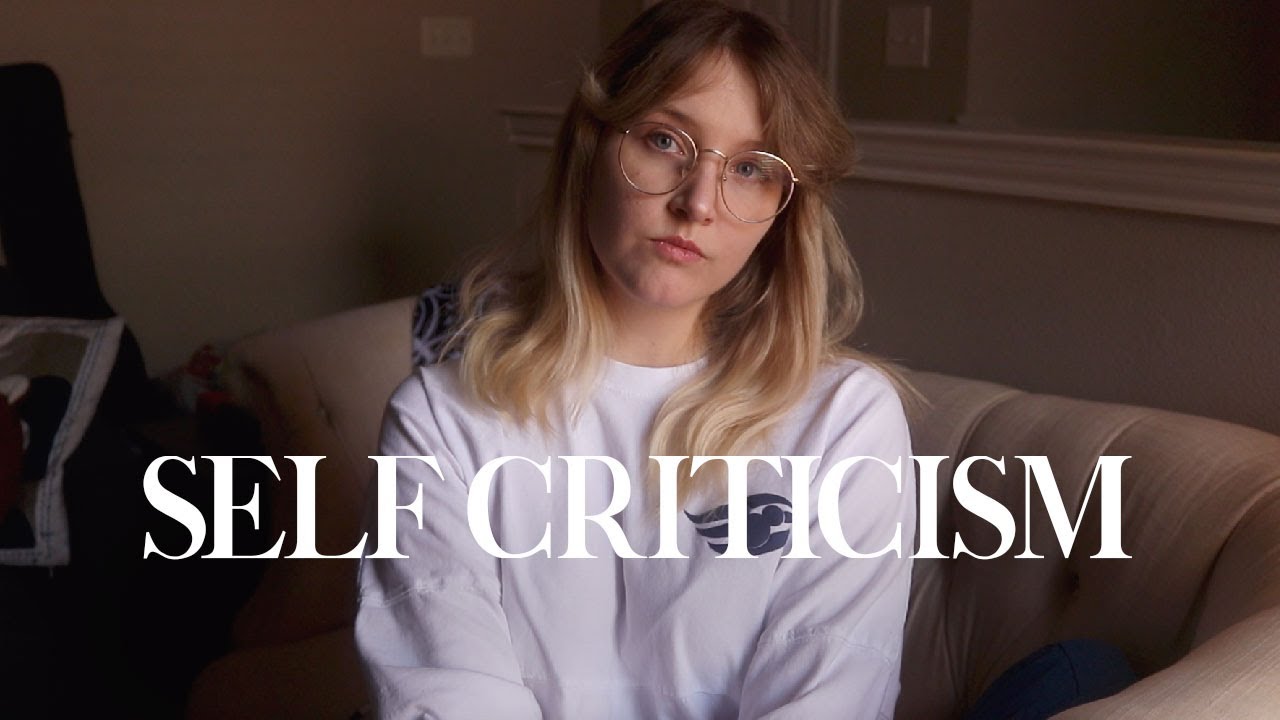 Dealing With Self Criticism In A Healthy Way - YouTube