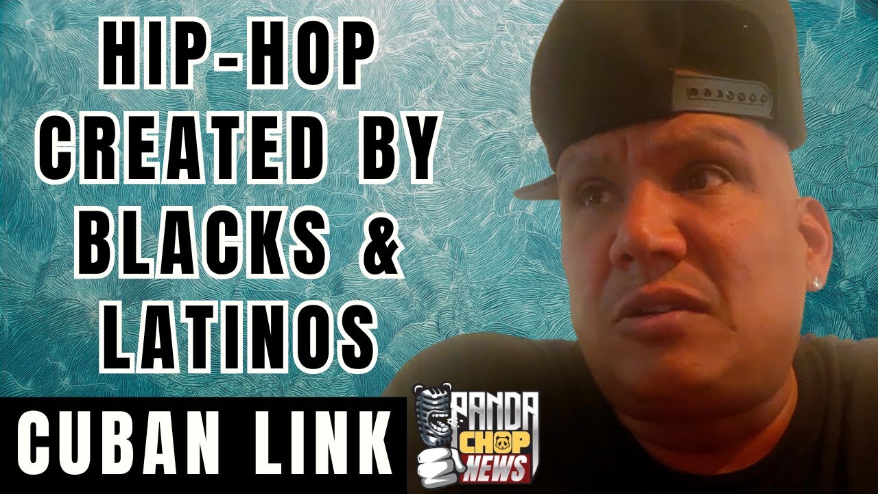 Cuban Link On Hip Hop Being Created By Blacks & Latinos 50/50 [Part 10 ...