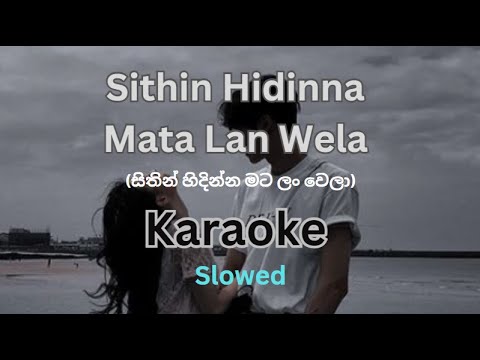 Sithin Hidinna Mata Lan Wela | Slowed - Karaoke (Without Voice ...