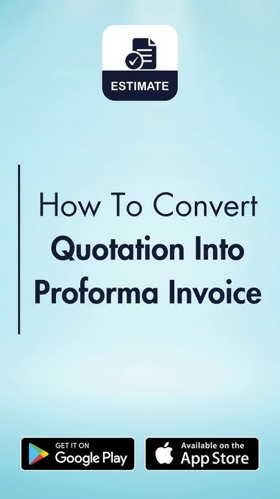 How To Convert Quotation Into Proforma Invoice | Estimate & Invoice - Maker App For Android ...