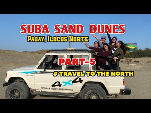 SUBA SAND DUNES- Paoay, Ilocos Norte, Philippines | PART 5 # TRAVEL TO ...
