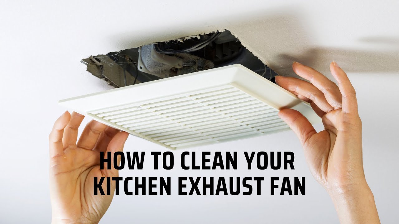 How to Clean Your Kitchen Exhaust Fan | Step by Step Guide - YouTube