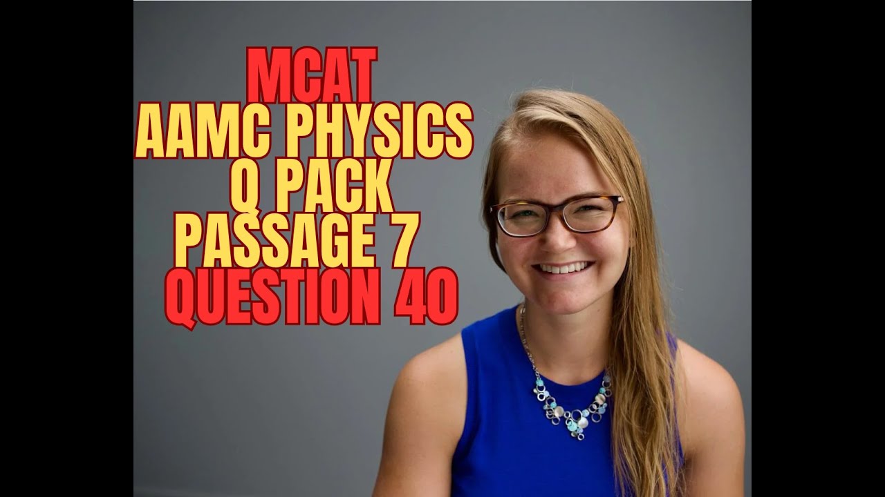 AAMC MCAT Physics Question Pack Passage 7 Question 40 - YouTube