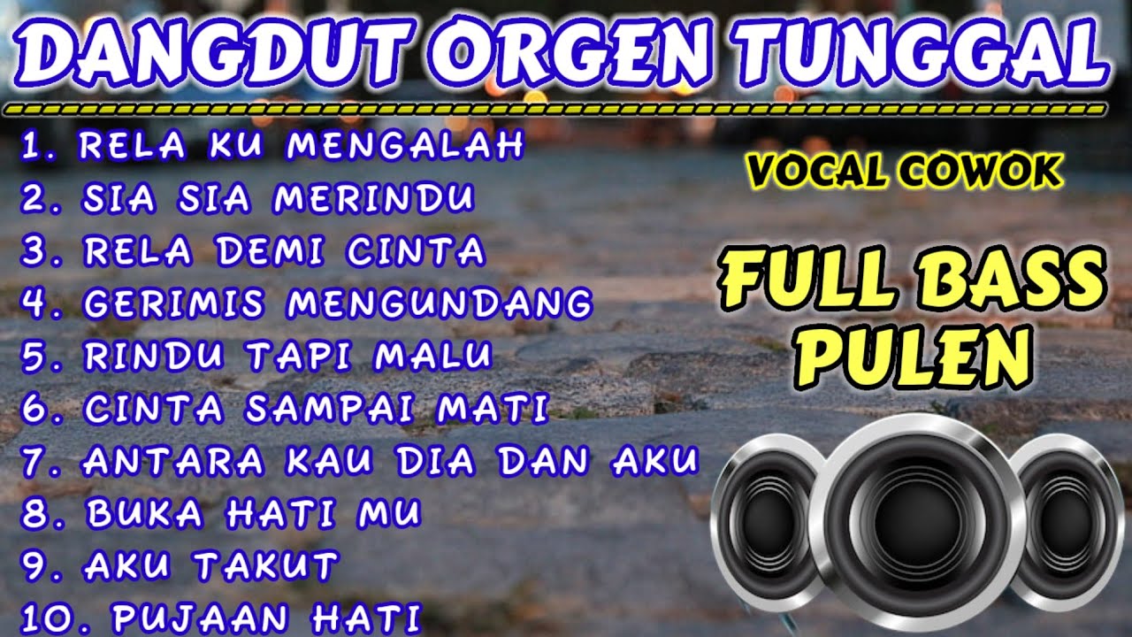 DANGDUT ORGEN TUNGGAL TERBAIK 2024 AUDIO JERNIH COCOK BUAT TEMAN KERJA ...