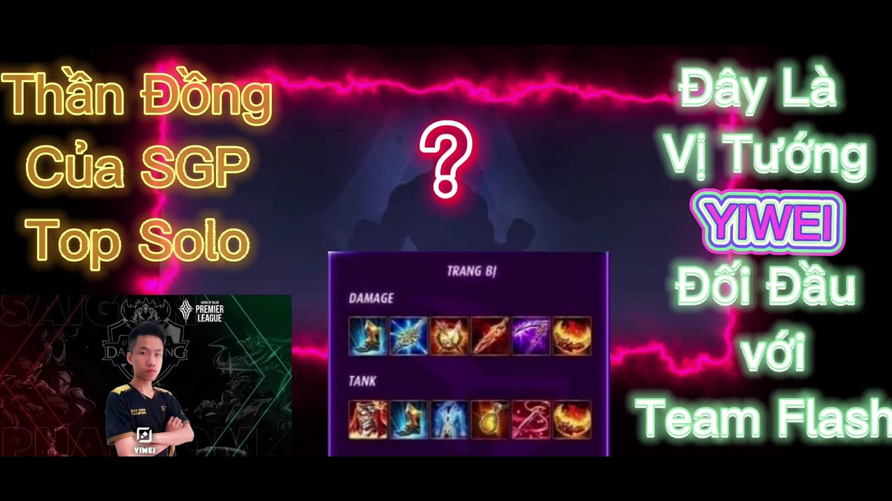 Đây Là Vị Tướng Mà YIWEI.SGP Sử dụng Đấu Với Team Flash & Richter chiến ...