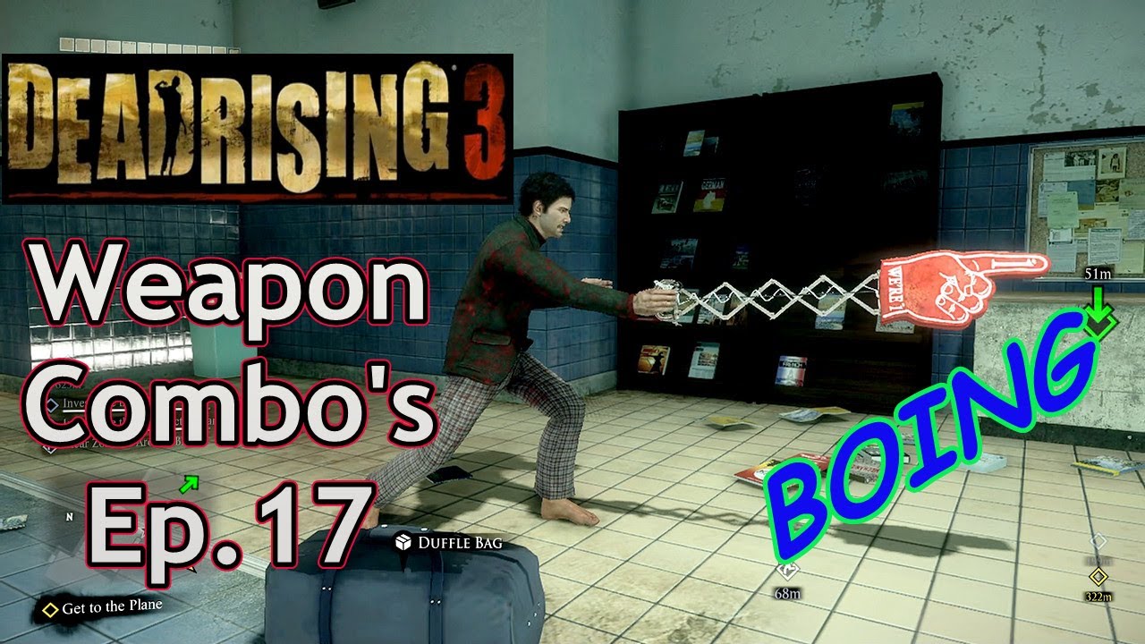 Dead Rising 3: Weapon Combo's Ep.17 - YouTube