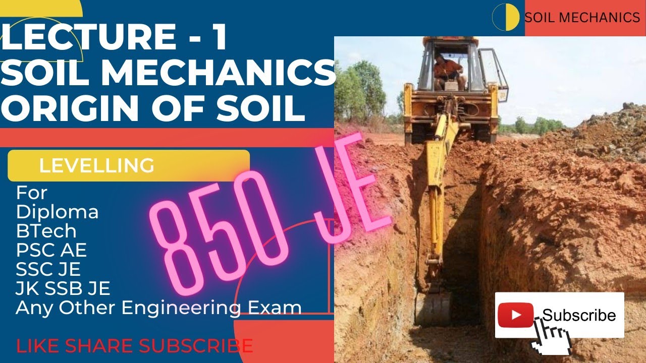 Lec 1 - Soil Mechanics - Origin of Soil - Civil Engineering - #jkssbje ...