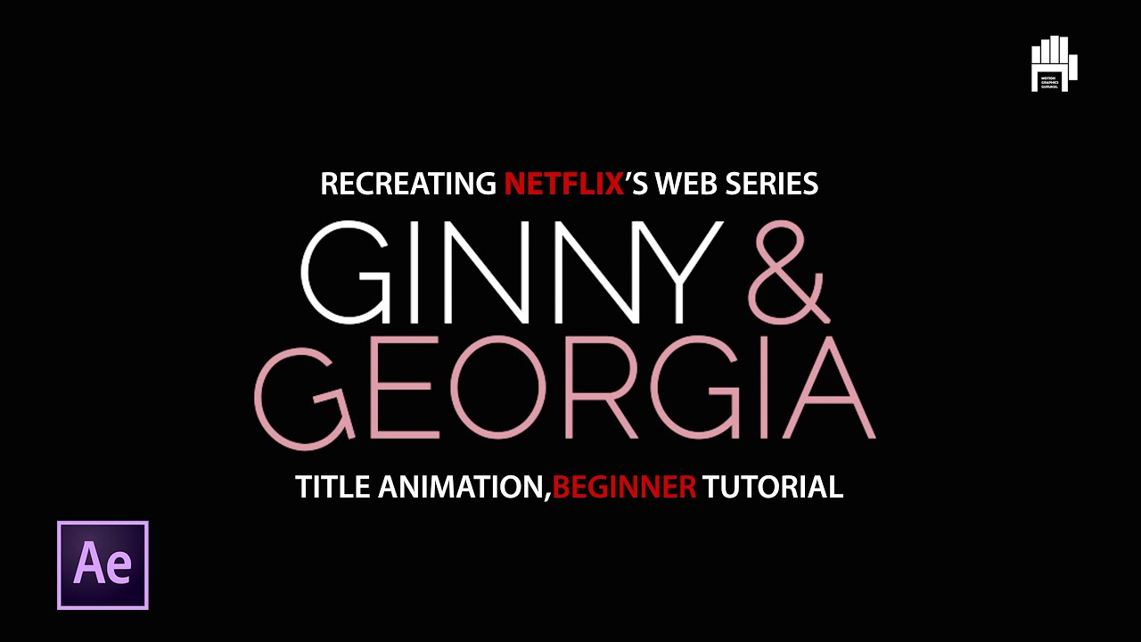Recreating Ginny & Georgia ( NETFLIX ) Title Animation | After Effects ...