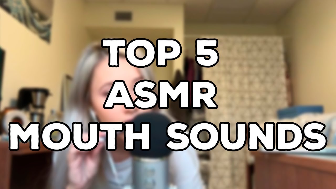 TOP 5 ASMR MOUTH SOUNDS - YouTube