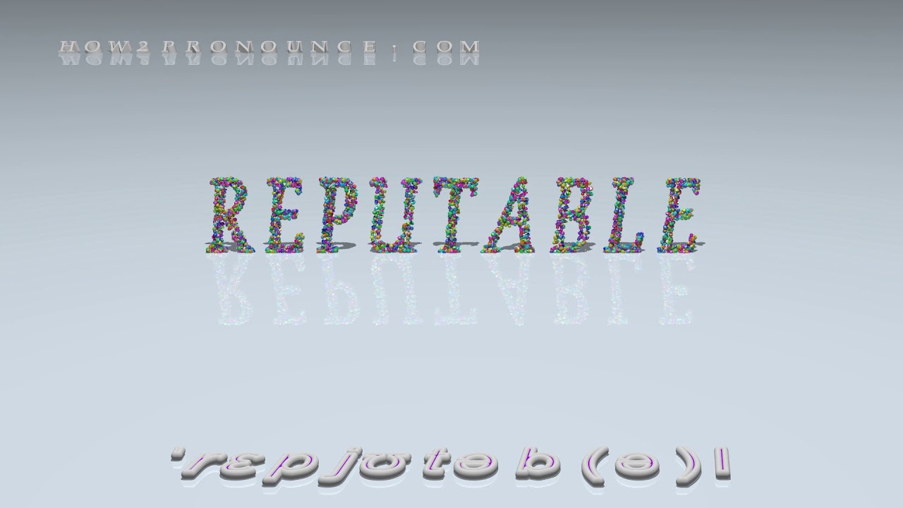 reputable - pronunciation + Examples in sentences and phrases - YouTube