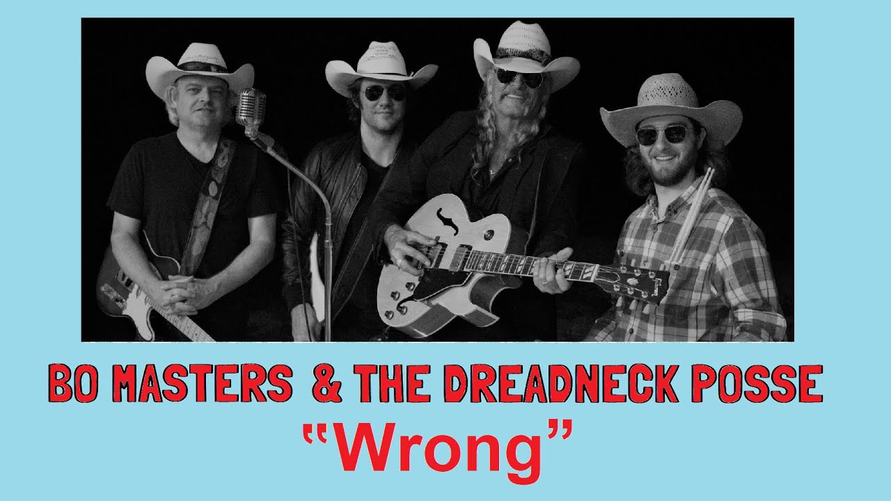 Bo Masters & the Dreadneck Posse - Wrong - YouTube