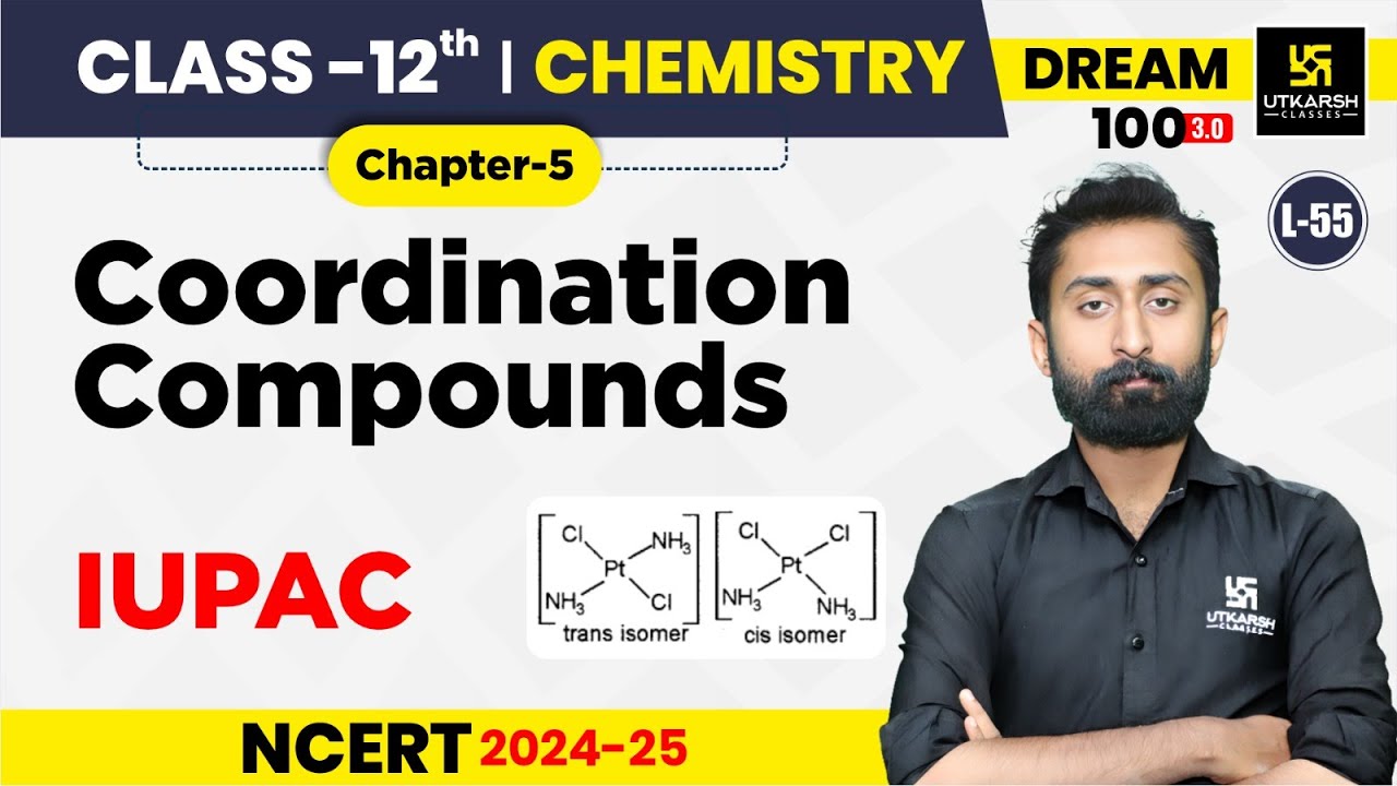 Class 12 Chemistry Chapter 5 | Coordination Compounds - IUPAC | L-55 ...