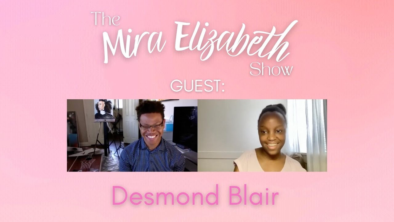 The Mira Elizabeth Show - Guest: Desmond Blair, phenomenal artist born ...