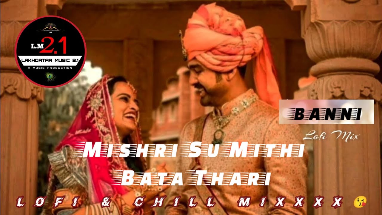 Banni (Slowed And Reverb)- Rajasthani top song| Lo-fi Music | Best of ...