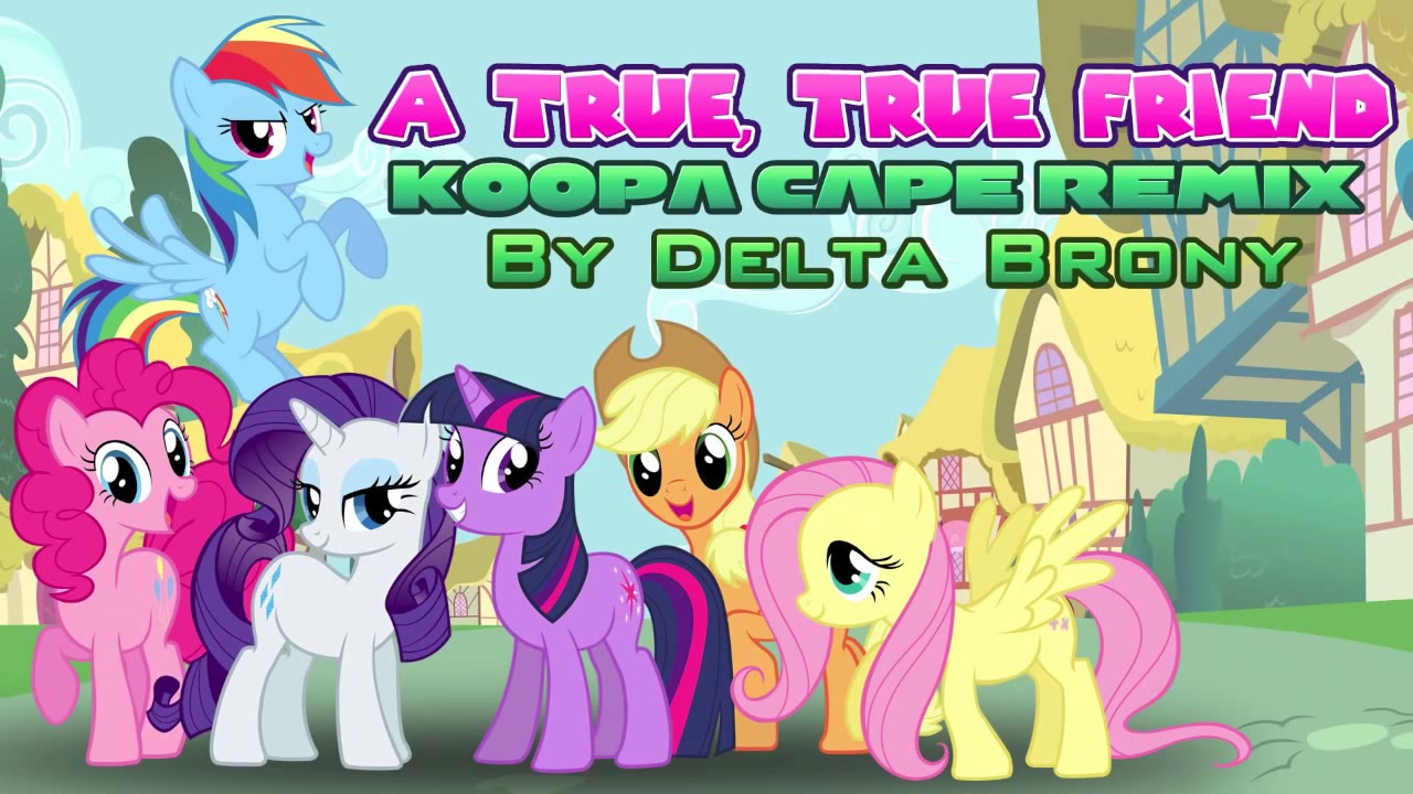 Delta Brony - [MLP x Mario Kart] A True, True Friend (Koopa Cape Remix ...