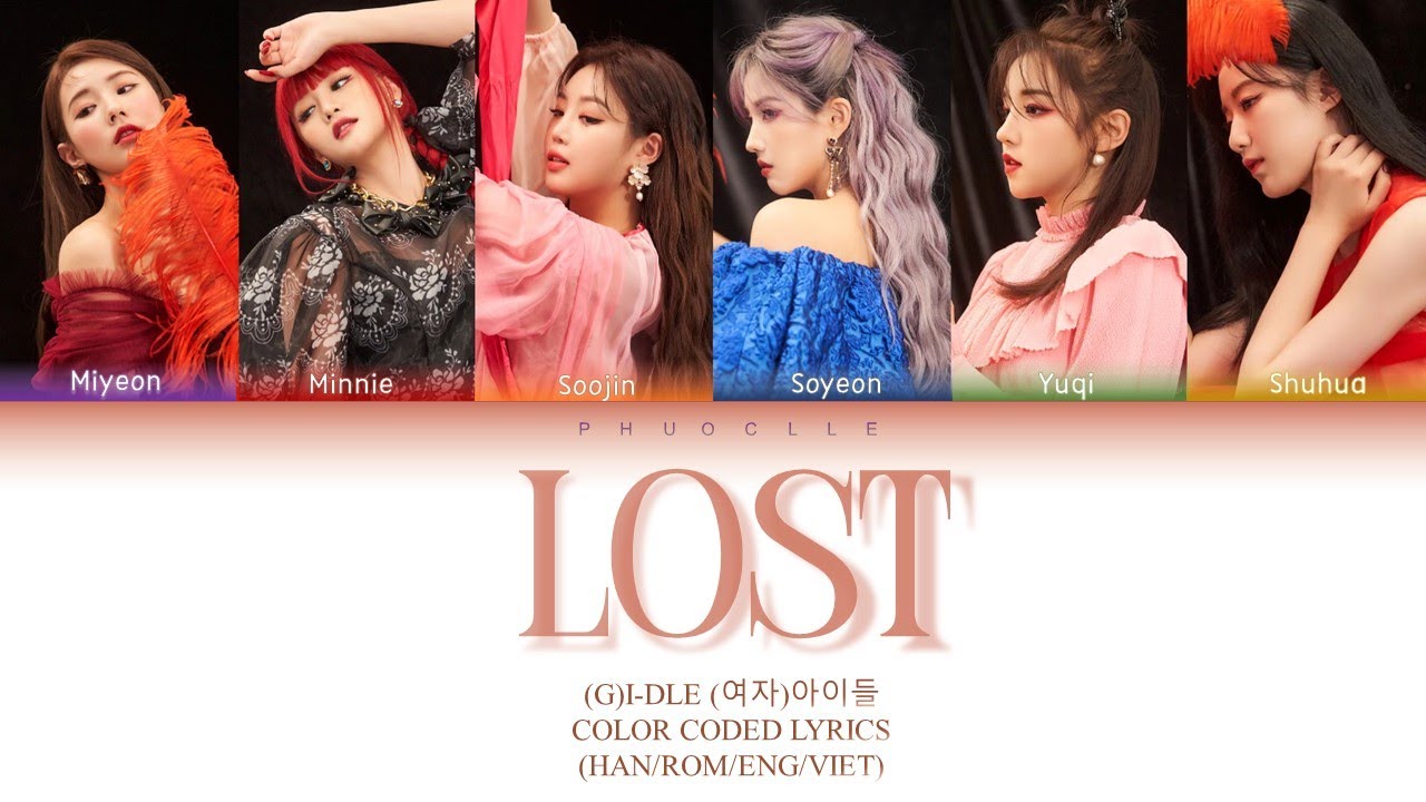 [Vietsub] (G)I-DLE (여자)아이들 - LOST (Color coded lyrics) #gidle #lyrics # ...