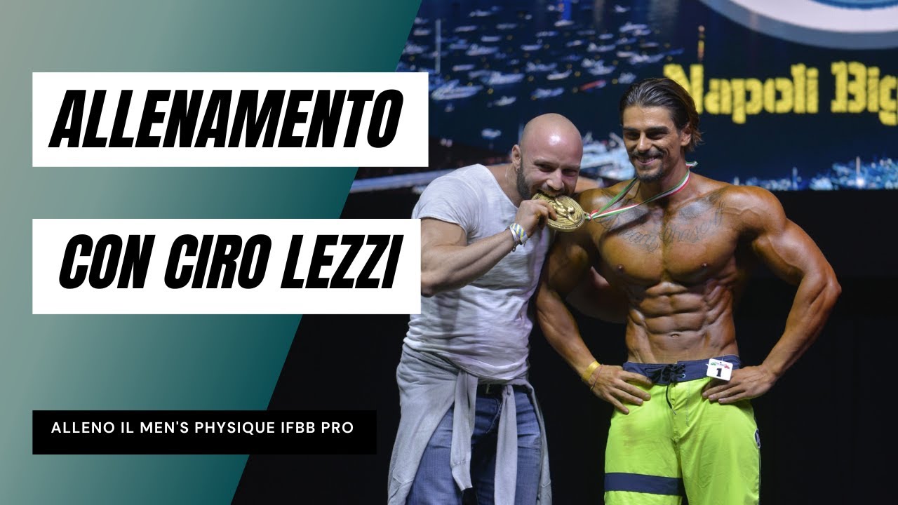 ALESSANDRO SACCONI - ALLENO IL MEN'S PHYSIQUE IFBB PRO CIRO LEZZI - YouTube