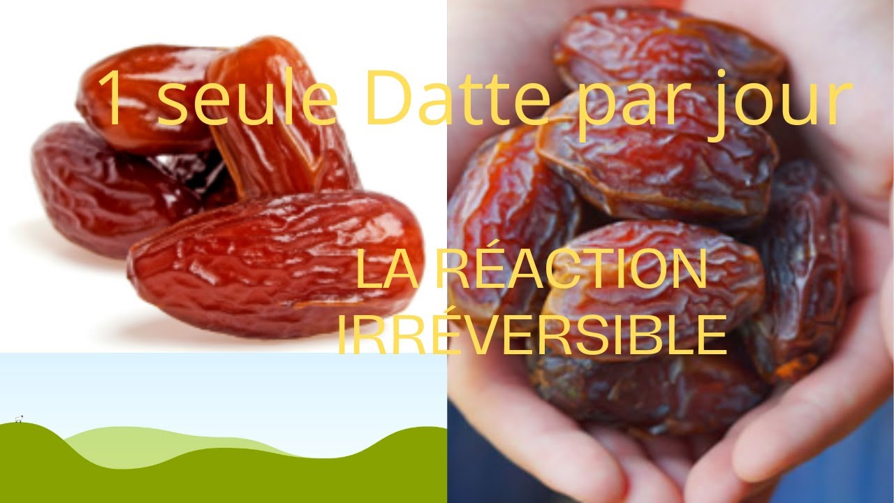 1 seule Datte par jour : La Réaction IRRÉVERSIBLE dont Personne ne ...
