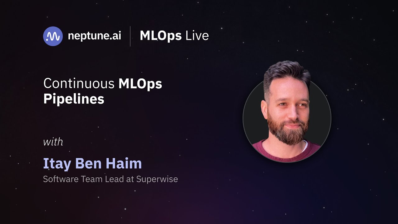 Continuous MLOps Pipelines With Itay Ben Haim - YouTube