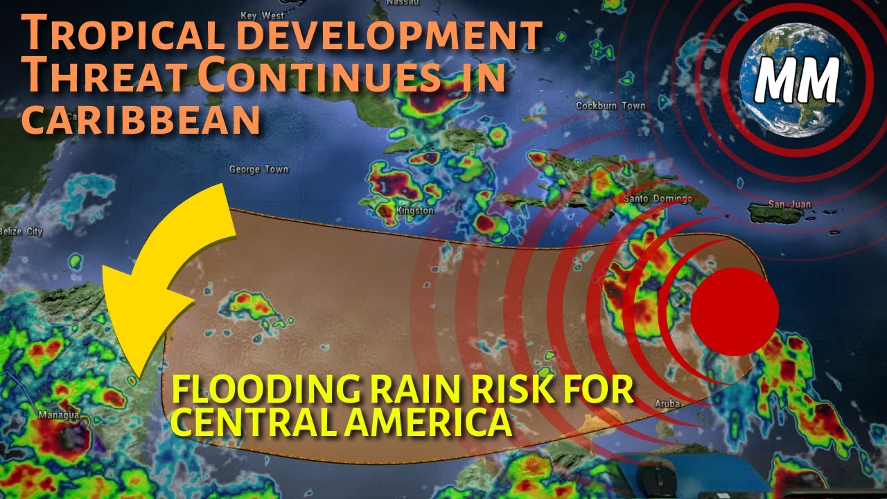 Tropical Development Threat in Caribbean | Flooding Rains for Central ...