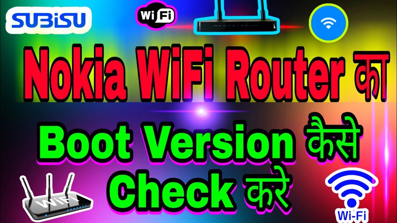 How To Check Boot Version In Subisu Nokia WiFi Router 2021|| Nokia WiFi ...
