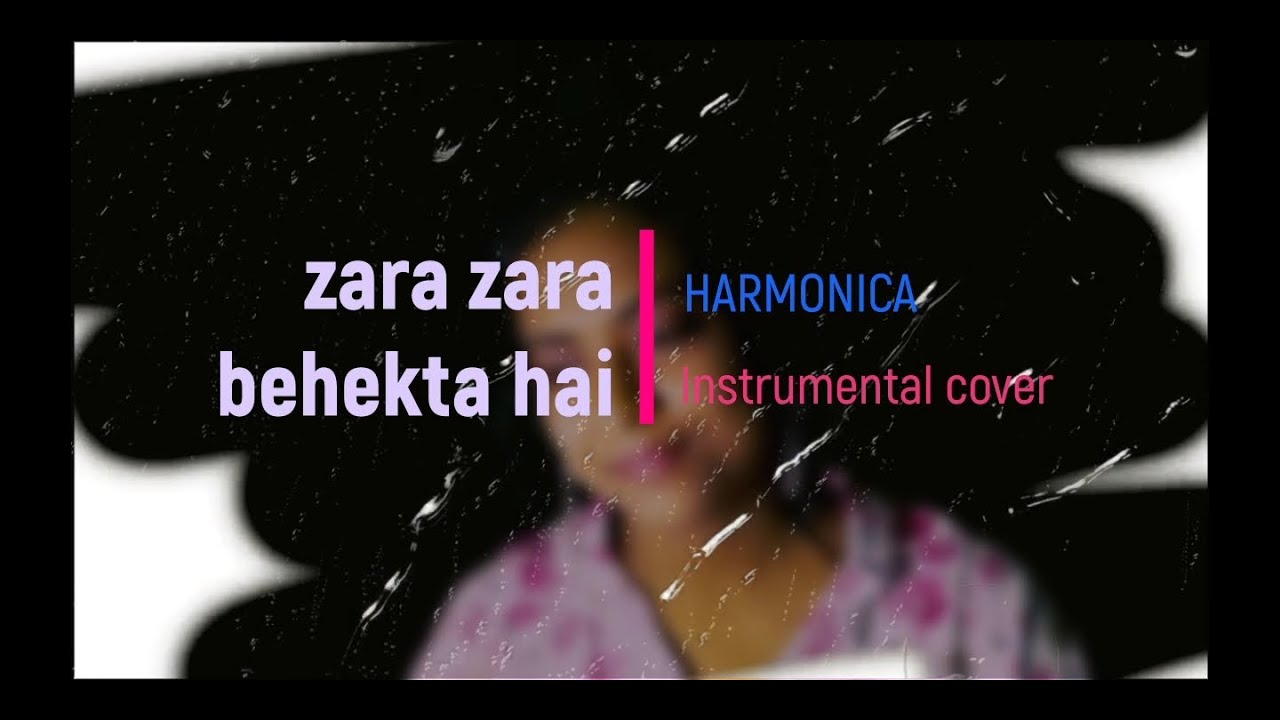 Zara Zara (RHTDM)|| Harmonica Cover || Haimanti || Instrumental - YouTube