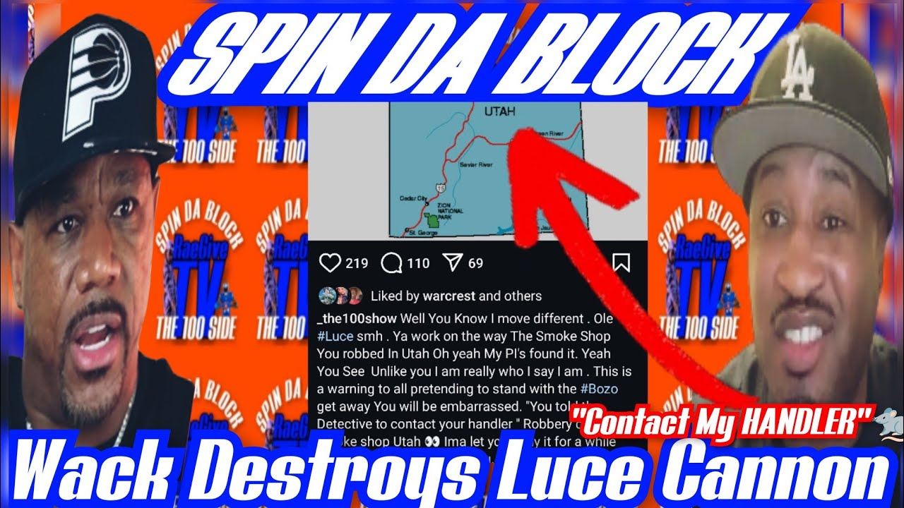 WACK 100 EXPOSES LUCE CANNON ROBBED A SMOKE SHOP IN UTAH & TOLD THE ...